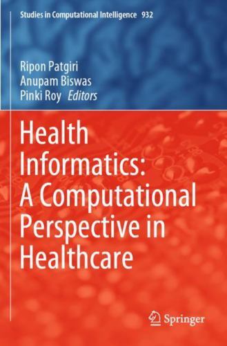 Studies in Computational Intelligence Ser.: Health Informatics: a Computational Perspective in ...
