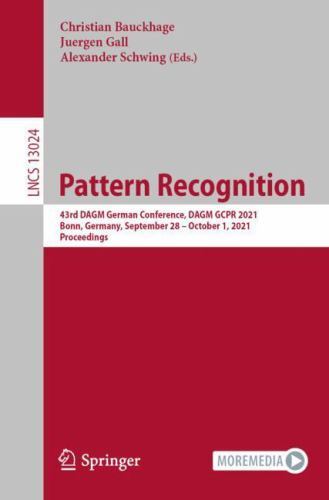 Lecture Notes in Computer Science Ser.: Pattern Recognition : 43rd DAGM ...
