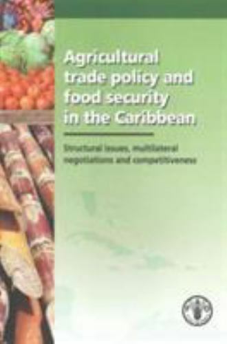 Agricultural Trade Policy and Food Security in the Caribbean ...