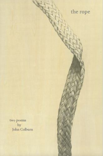 Rope : Two Poems by John Colburn by John Colburn (2021, Trade Paperback ...
