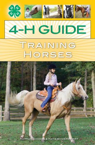 4-H Guide to Training Horses by Nathan Bowers (2010, Trade Paperback ...