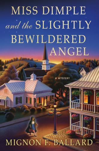 Miss Dimple and the Slightly Bewildered Angel : A Mystery by Mignon F ...