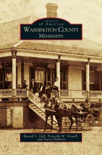 Washington County Mississippi by Stacy Childress, Russell S. Hall and ...