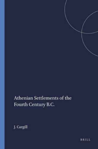 Mnemosyne, Supplements Ser.: Athenian Settlements of the Fourth Century ...