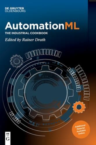 AutomationML : The Industrial Cookbook by Rainer Drath (2021, Hardcover) for sale online | eBay UK
