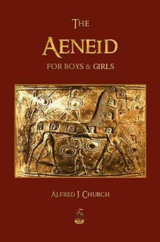 Aeneid for Boys and Girls by J. Church Alfred (2013, Hardcover) for ...