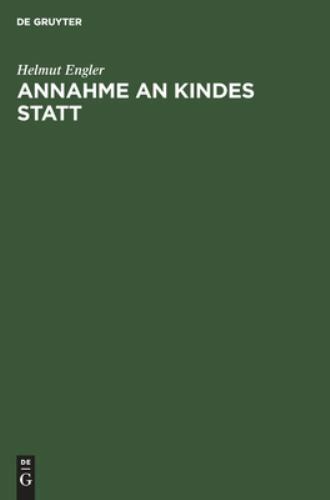 Annahme an Kindes Statt : (§§ 1741-1772 Bgb) by Helmut Engler (1967 ...