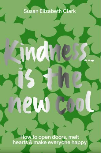 Kindness... Is the New Cool : How to Open Doors, Melt Hearts and Make ...