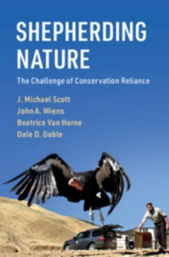 Shepherding Nature : The Challenge of Conservation Reliance by Dale ...