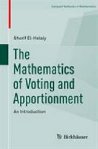 Compact Textbooks in Mathematics Ser.: Mathematics of Voting and ...