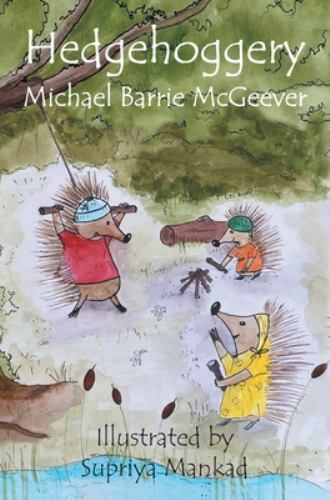 Hedgehoggery by Michael Barrie McGeever (2022, Hardcover) for sale ...