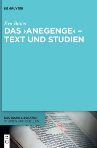 Deutsche Literatur. Studien Und Quellen Ser.: ›Anegenge‹ - Text und ...