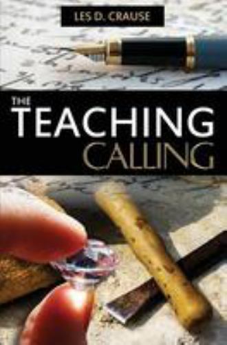 Teaching Calling : Equipping the Saints for Ministry by Les Crause ...