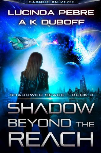 Shadow Beyond the Reach (Shadowed Space Book 3) by A. K. DuBoff and ...
