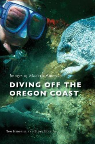 Diving off the Oregon Coast by Tom Hemphill and Floyd Holcom (2016 ...
