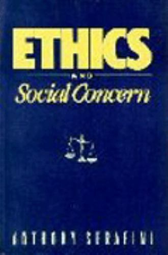 Ethics and Social Concern by Anthony Serafini (2000, Trade Paperback ...