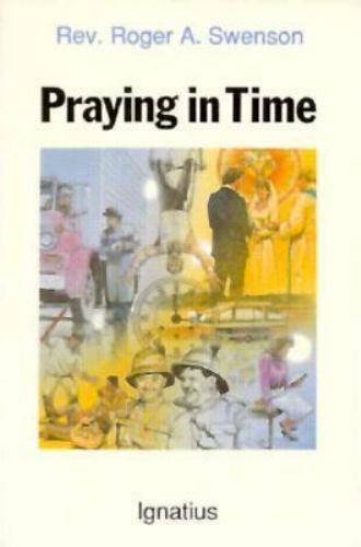 Praying in Time by Roger A. Swenson (1991, Trade Paperback) for sale ...