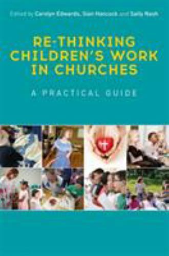 Re-Thinking Children's Work in Churches : A Practical Guide by Isobel ...