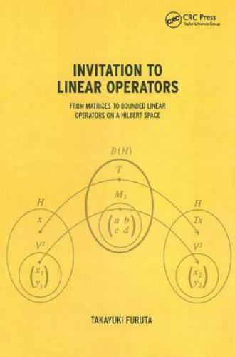 Invitation to Linear Operators : From Matrices to Bounded Linear ...
