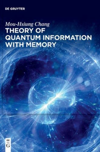 Theory of Quantum Information with Memory by Mou-Hsiung Chang (2022 ...