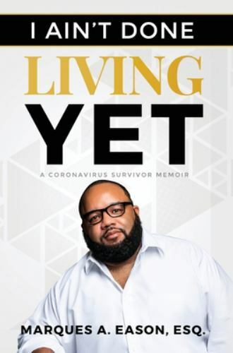 I Ain't Done Living Yet by Marques Eason (2020, Hardcover) for sale ...