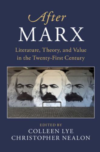 After Marx : Literature, Theory and Value by Christopher S. Nealon and ...