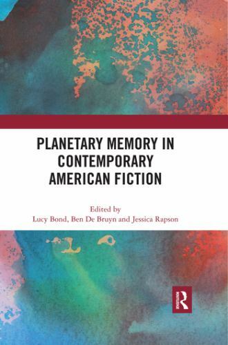 Planetary Memory in Contemporary American Fiction by Ben De Bruyn (2020 ...