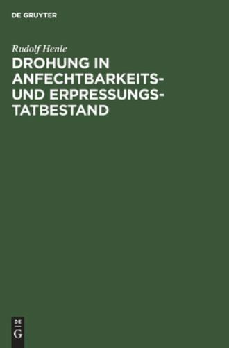Drohung in Anfechtbarkeits- und Erpressungstatbestand : (§ 123 BGB ...