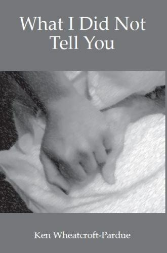 What I Did Not Tell You by Ken Wheatcroft-Pardue (2020, Trade Paperback ...