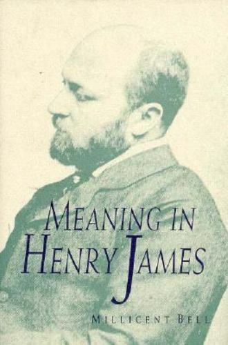 Meaning in Henry James by Millicent Bell (1991, Hardcover) for sale ...