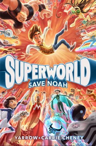 Superworld: Save Noah by Yarrow Cheney and Carrie Cheney (2022, Hardcover) for sale online | eBay