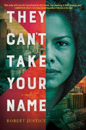 They Can't Take Your Name : A Novel by Robert Justice (2023, Trade ...