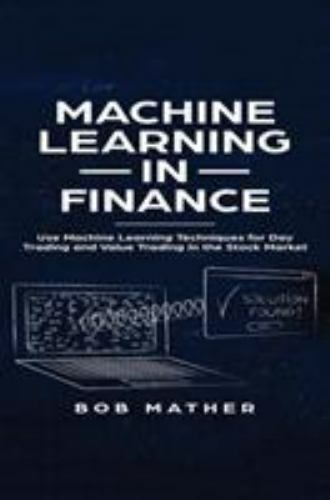 Machine Learning in Finance : Use Machine Learning Techniques for Day ...