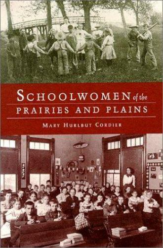 School Women of the Prairies and Plains : Personal Narratives from Iowa ...