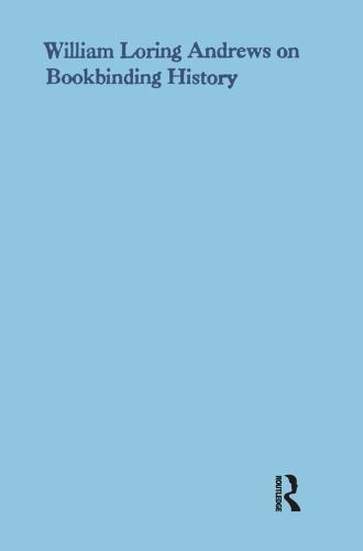 William Loring Andrews on Bookbinding History by William Loring Andrews ...