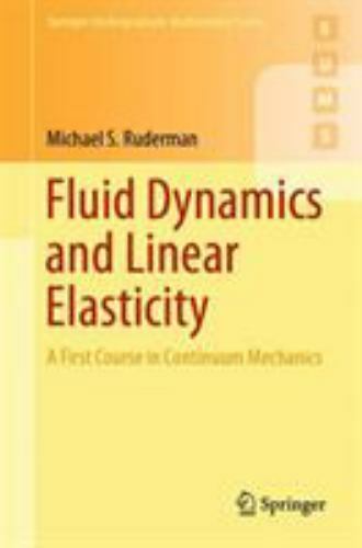 Fluid Dynamics and Linear Elasticity : A First Course in Continuum ...