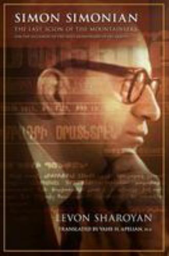 Simon Simonian : The Last Scion of the Mountaineers by Levon Sharoyan ...