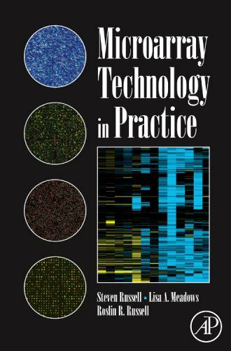 Microarray Technology in Practice by Lisa A. Meadows, Steve Russell and Roslin R. Russell (2008 ...