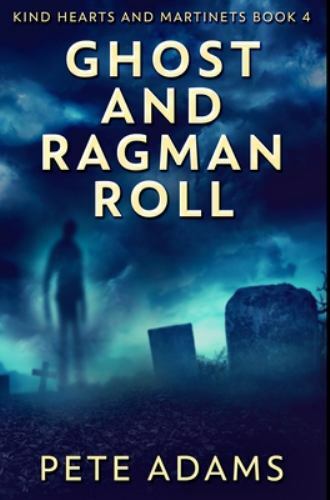 Ghost and Ragman Roll : Premium Hardcover Edition by Pete Adams (2021 ...