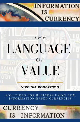 Language of Value : Solutions for Business Using New Information-Based ...