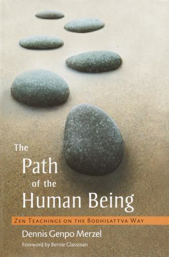 Path of the Human Being : Zen Teachings on the Bodhisattva Way by ...