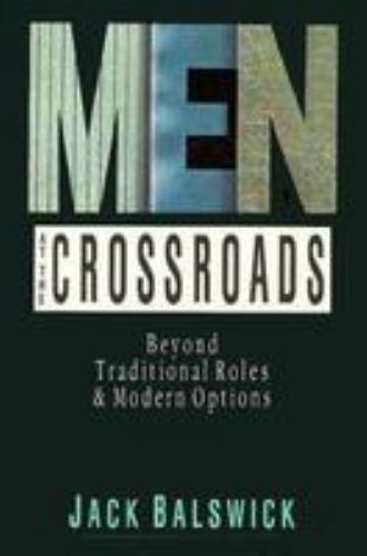 Men at the Crossroads : Beyond Traditional Roles and Modern Options by ...