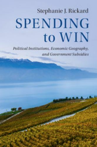 Political Economy of Institutions and Decisions Ser.: Spending to Win ...