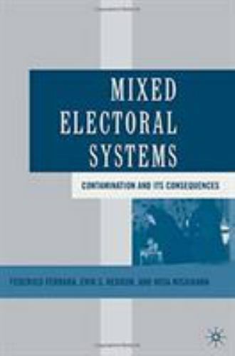Mixed Electoral Systems : Contamination and Its Consequences by Erik S ...