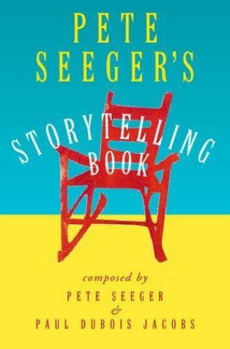 Pete Seeger's Storytelling Book by Paul DuBois Jacobs and Pete Seeger ...