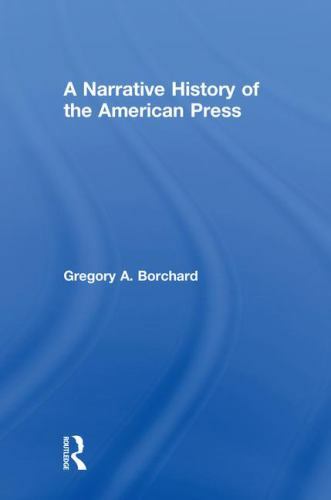 History of the American Press by Gregory A. Borchard (2018, Hardcover ...
