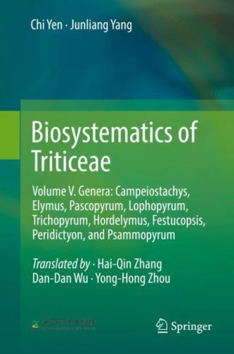 Biosystematics of Triticeae : Volume V. Genera: Campeiostachys, Elymus ...