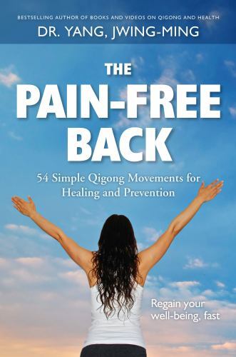 Pain-Free Back : 54 Simple Qigong Movements for Healing and Prevention ...