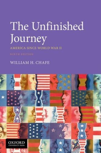 Unfinished Journey : America since World War II by William H. Chafe ...