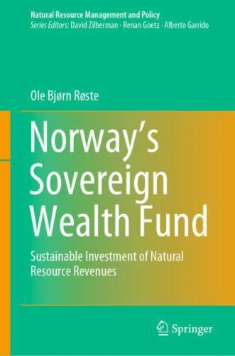 Norway's Sovereign Wealth Fund : Sustainable Investment of Natural ...